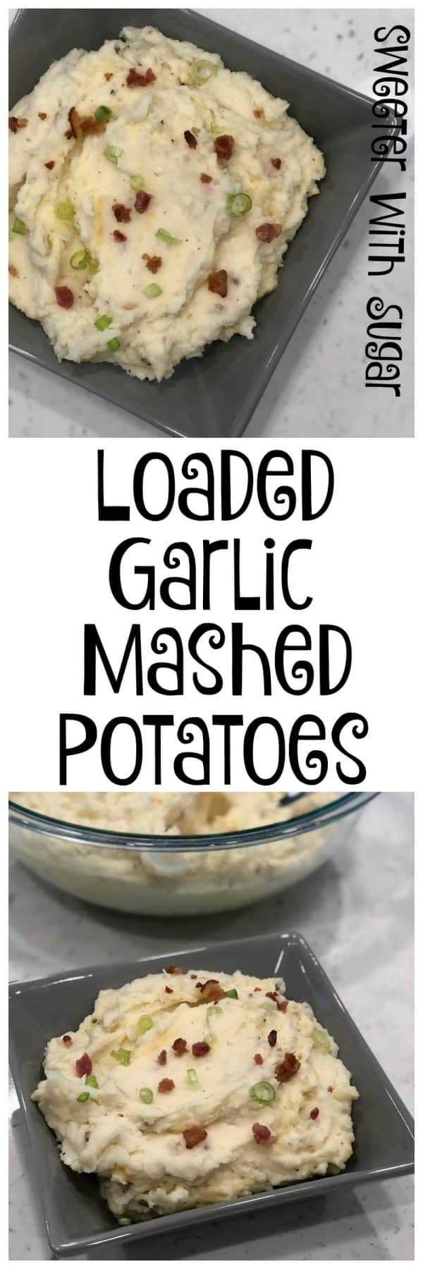 Loaded Garlic Mashed Potatoes