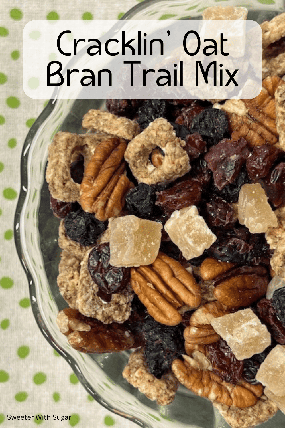 Cracklin' Oat Bran Trail Mix